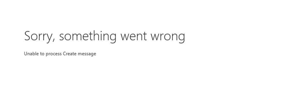 Solving the error "Unable to process Create message"